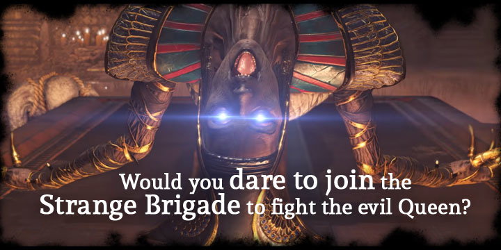 Join the Fearless Adventurers of Strange Brigade on August 28, 2018