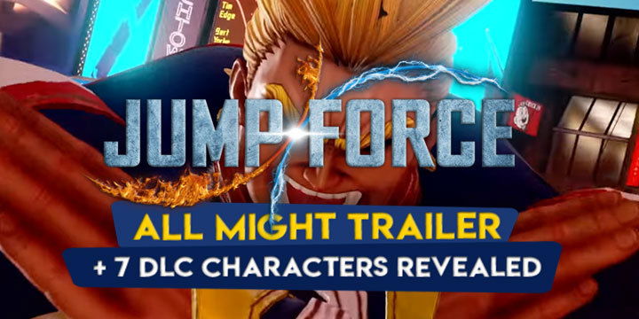Jump Force All Might Trailer + Seven DLC Characters Revealed!