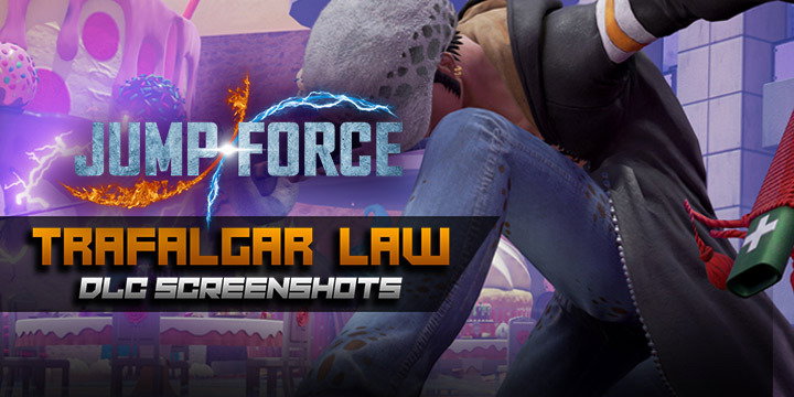 Jump Force: Trafalgar Law Joins the Fight + Screenshots Available!