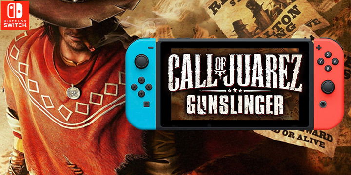 Call of Juarez: Gunslinger Coming to the Nintendo Switch Tomorrow!