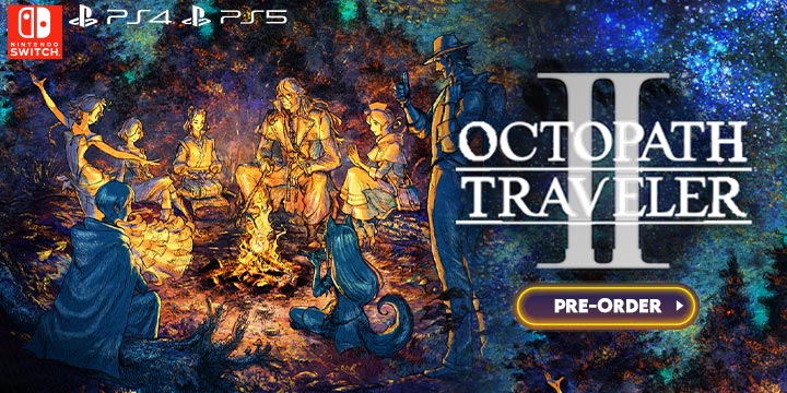 Octopath Traveler II PS4, PS5 & Switch | Pre-order Yours Now!