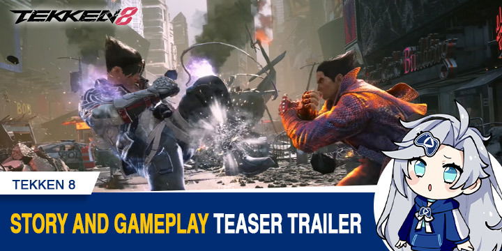Tekken 8: Watch the Story & Gameplay Teaser Trailer Here